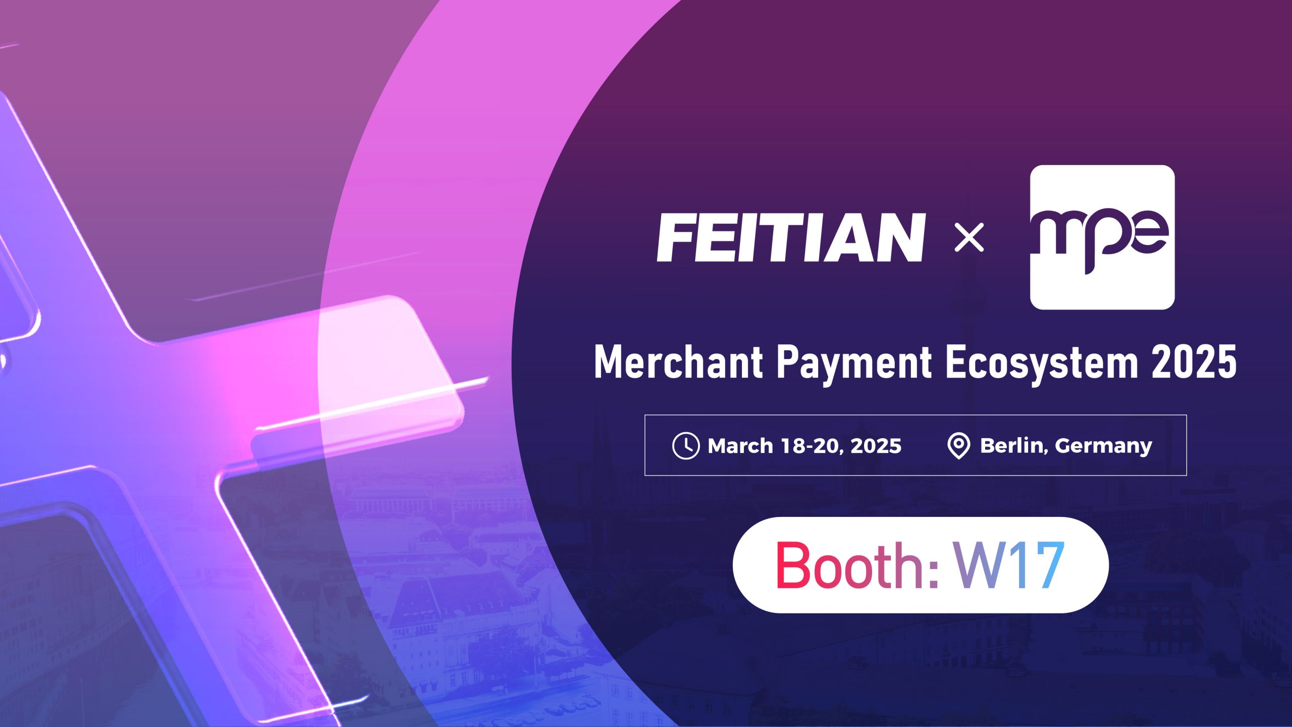 FEITIAN Showcases Innovative Payment Solutions at MPE 2025 - PAYMENT&loT